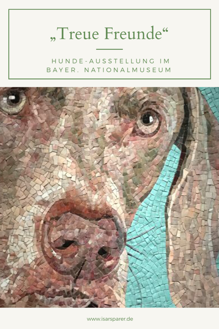 Bloggerwalk "Treue Freunde": Das Bayerische Nationalmuseum ist auf den Hund gekommen